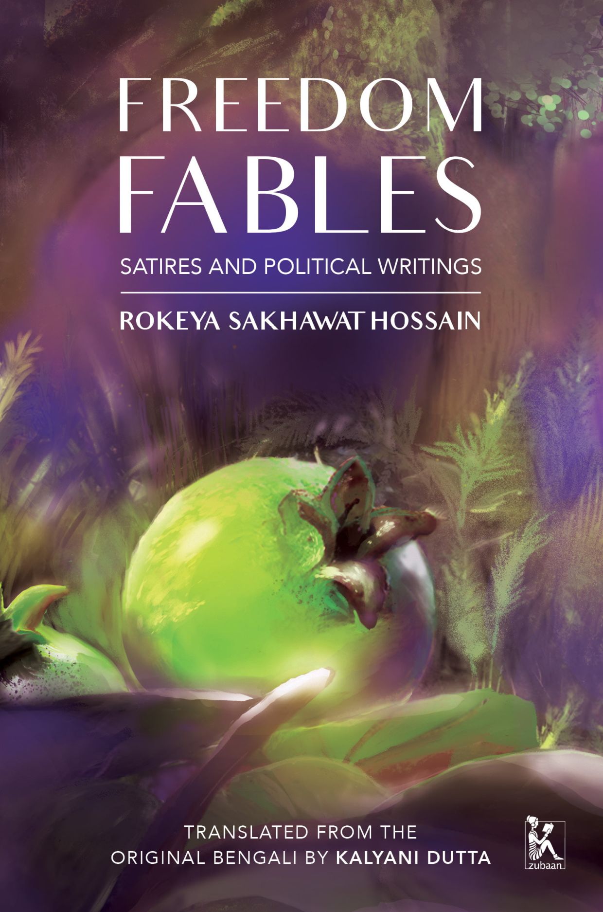 Freedom Fables: Satire and Politics in Rokeya Sakhawat Hossain’s ...